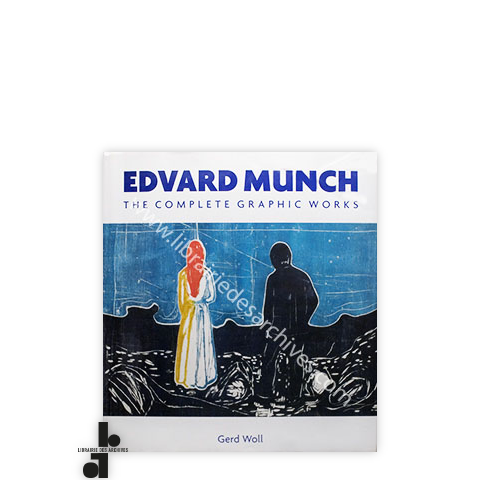 Edvard Munch : The Complete Graphic Works - Librairie des Archives ...