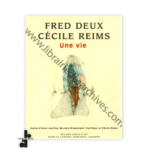 Fred Deux, Cécile Reims : Une vie - Librairie des Archives - livres d ...