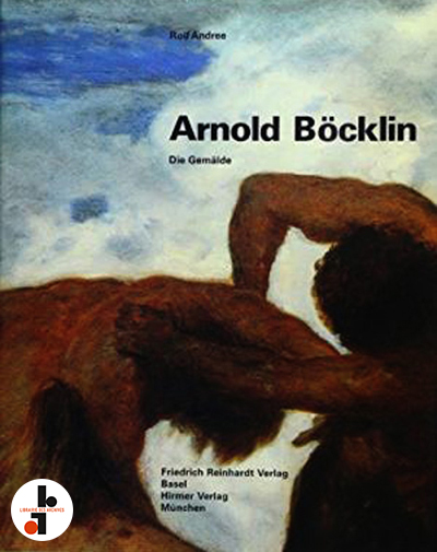 Arnold Böcklin : Die Gemälde - Librairie des Archives - livres d’art et ... Arnold Böcklin : Die Gemälde - Librairie des Archives - livres d’art et ...