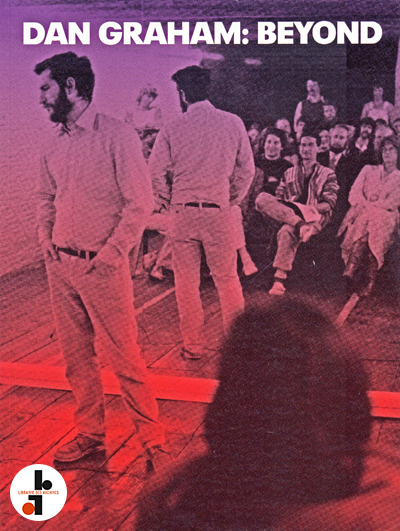 Dan Graham : Beyond - Librairie des Archives - livres d’art et de ...